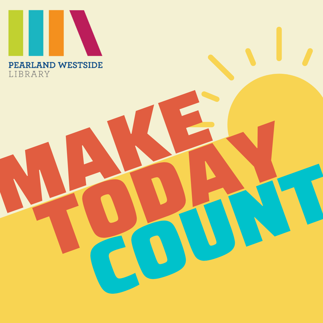 Make Today Count from the Pearland Westside Library!