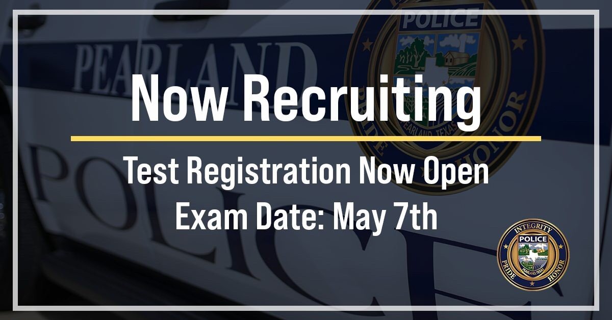 The Pearland Police Department is Now Recruiting